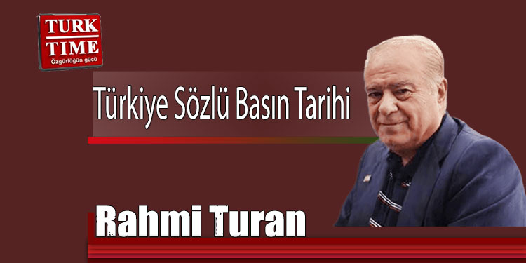 Rahmi Turan yazdı.. Türkiye Sözlü Basın Tarihi – Güncel Haberler, Son ...